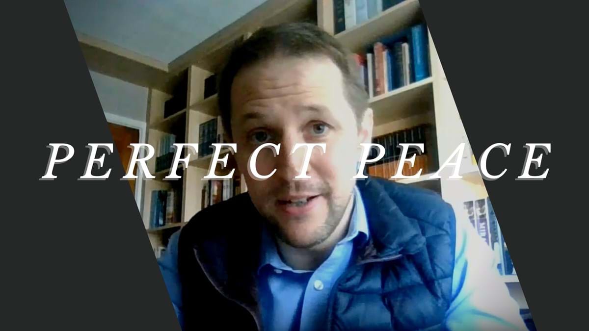 Perfect Peace at Such a Time | Understanding the Gospel